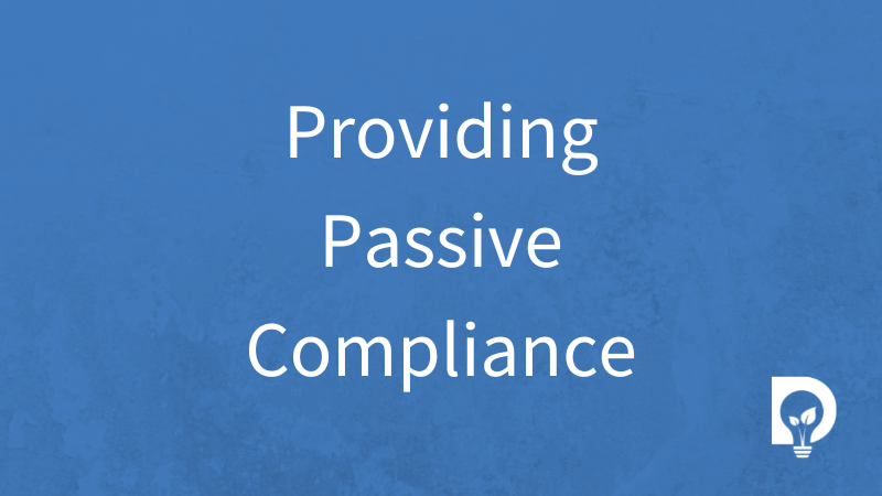 Using the Compliance Dashboard to achieve Passive Compliance - Dsposal